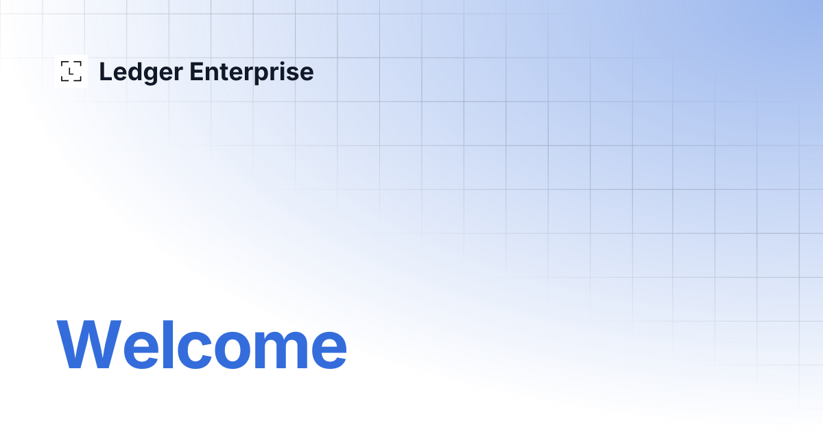 Welcome | Ledger Enterprise
